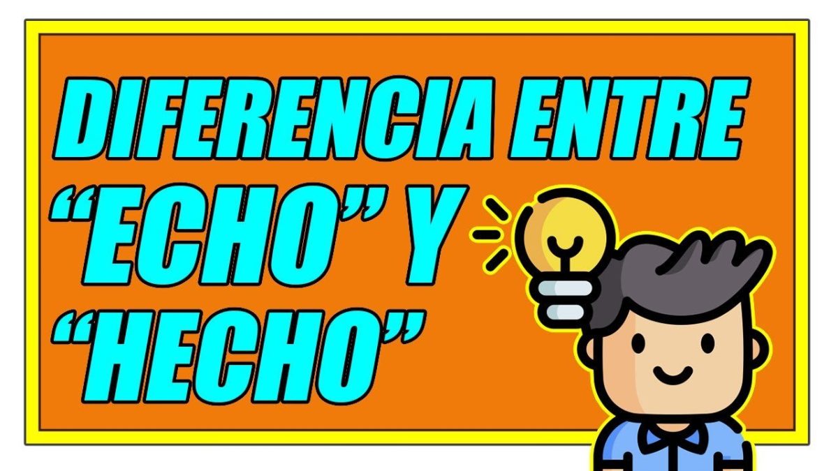 Diferencia entre "echo" y "hecho" en español: Explicación y usos